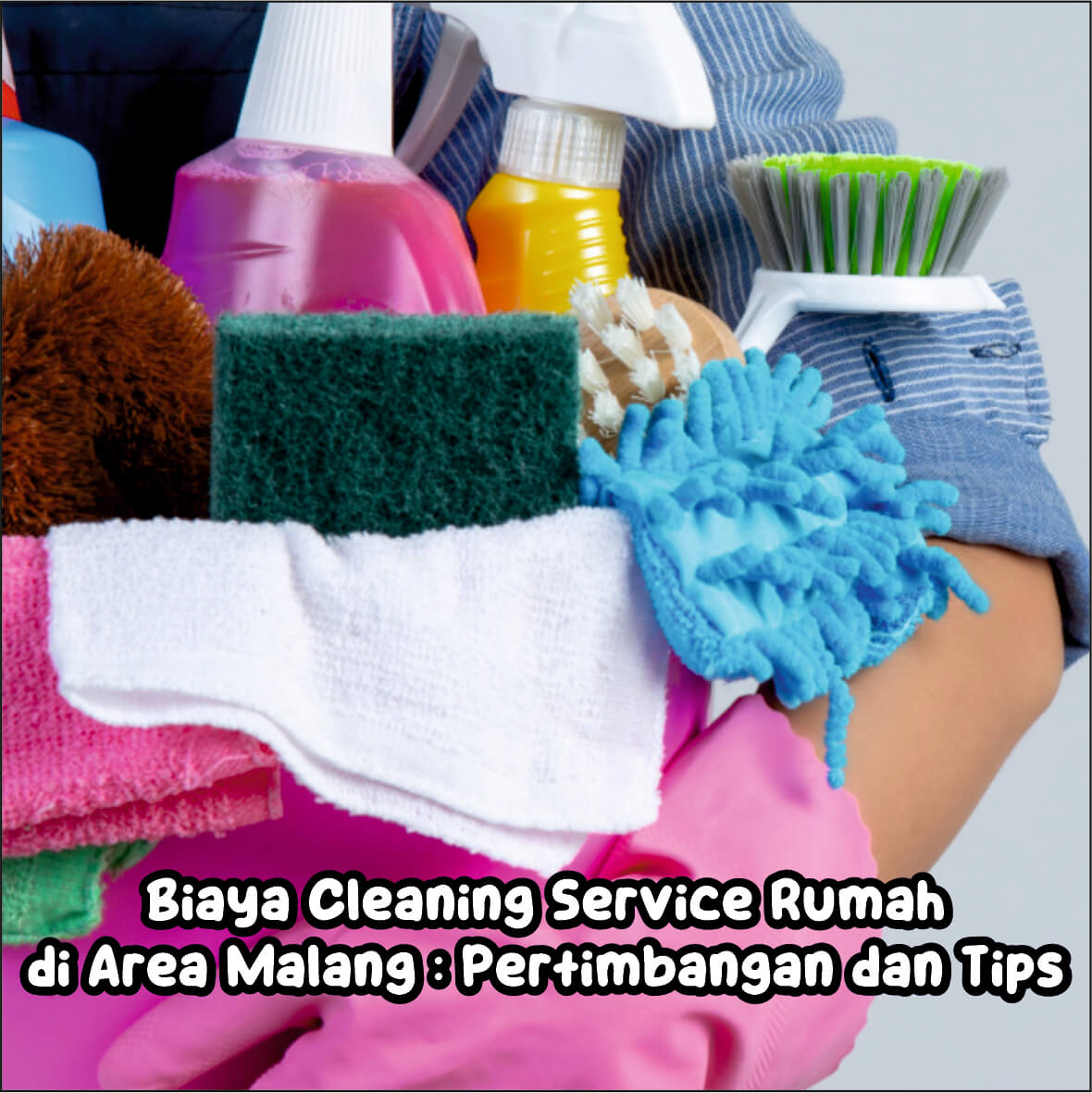 Biaya Cleaning Service Rumah di Area Malang: Pertimbangan dan Tips ...