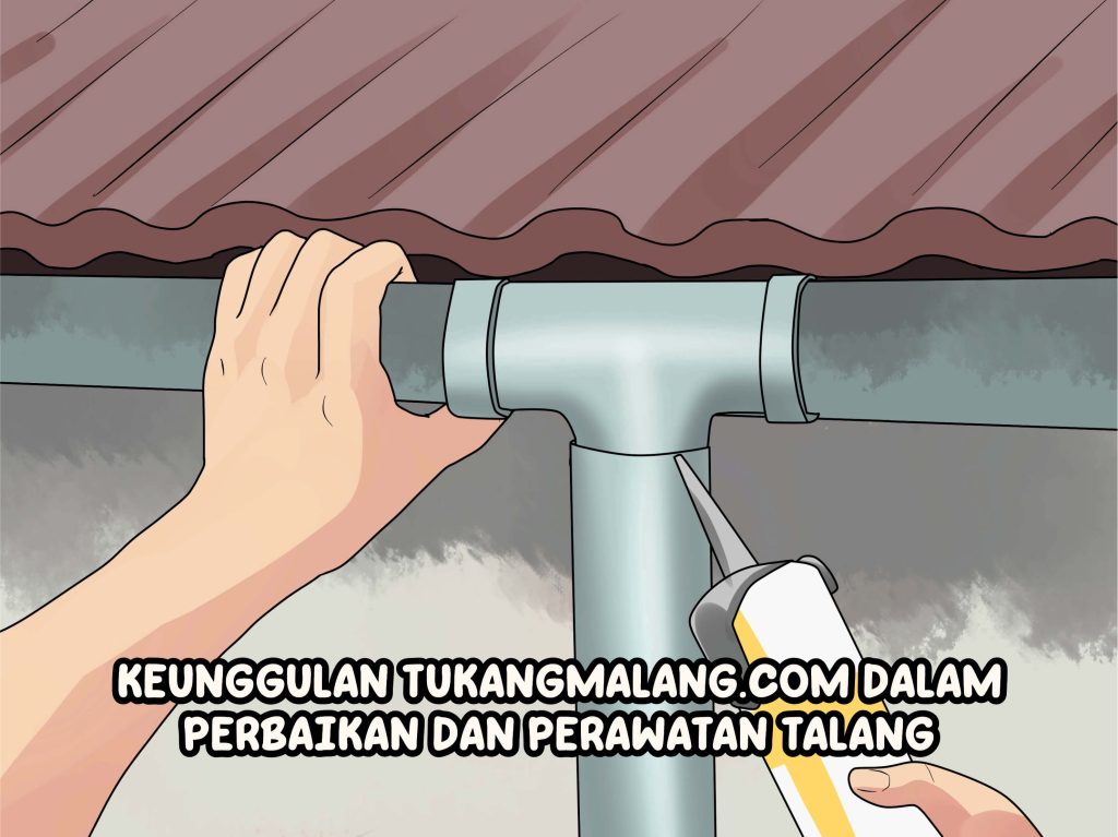KEUNGGULAN TUKANGMALANG.COM DALAM PERBAIKAN DAN PERAWATAN TALANG ...